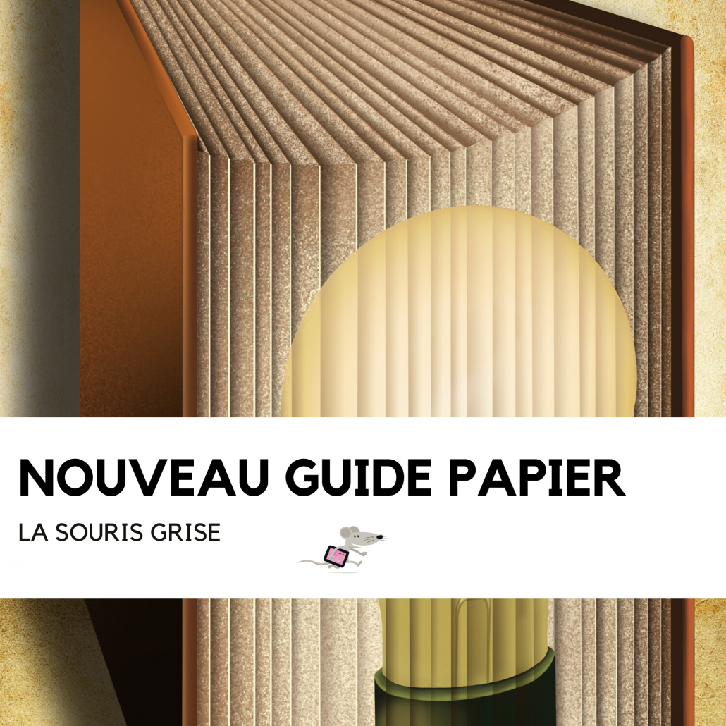 Nouveau guide papier ⋆ La Souris Grise
